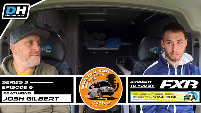 "Man in the Van" Motocross Show - Series 3 Episode 6 with Josh Gilbert ...